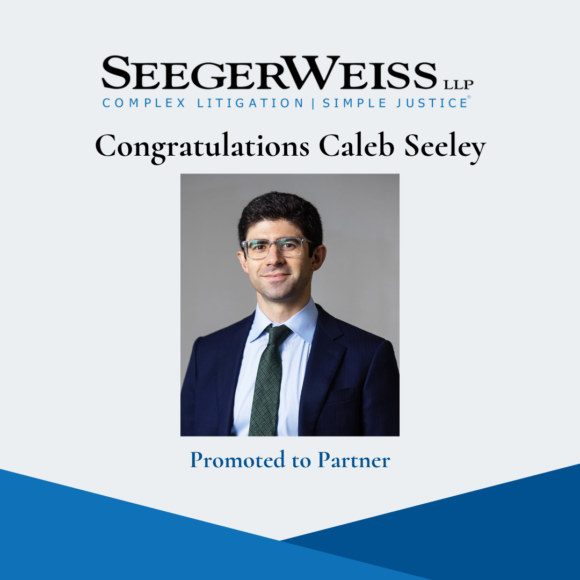 Caleb Seeley Promoted to Partner by Seeger Weiss - Seeger Weiss LLP