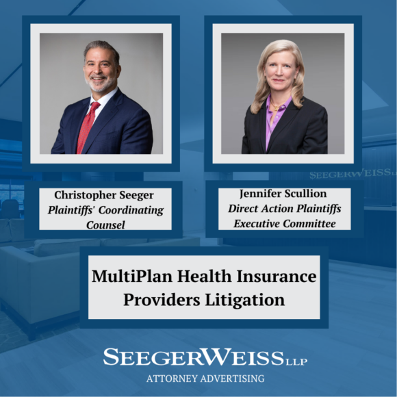 Seeger Weiss Partners Christopher Seeger and Jennifer Scullion ...