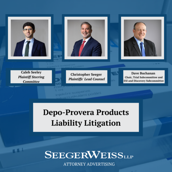 Seeger Weiss Partners Appointed To Lead Depo-Provera Products Liability ...