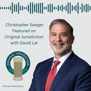 Christopher Seeger Featured on Original Jurisdiction with David Lat ...
